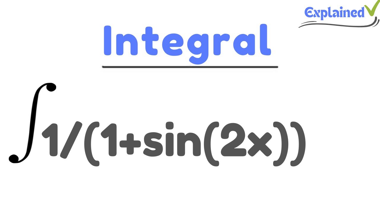 Integral of 1/(1+sin(2x)) (trigonometric identities + substitution) - YouTube