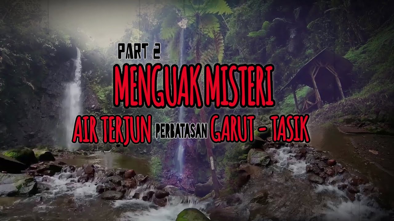 CURUG BADAK BATU HANOMAN (Tengah Malem Pergi Ke Curug Serem Bikin ...