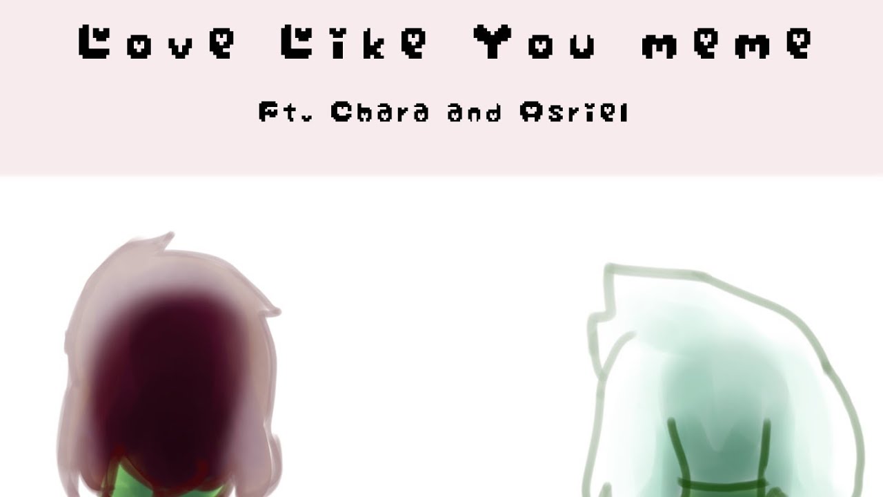 [Undertale] LOVE LIKE YOU | Meme [OLD] - YouTube