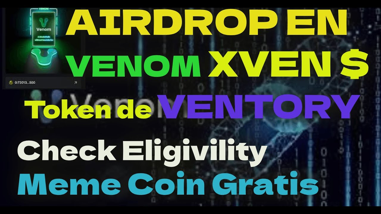 Airdrop en VENOM! XVEN Token De Ventory! Check Eligivility! Consigue ...