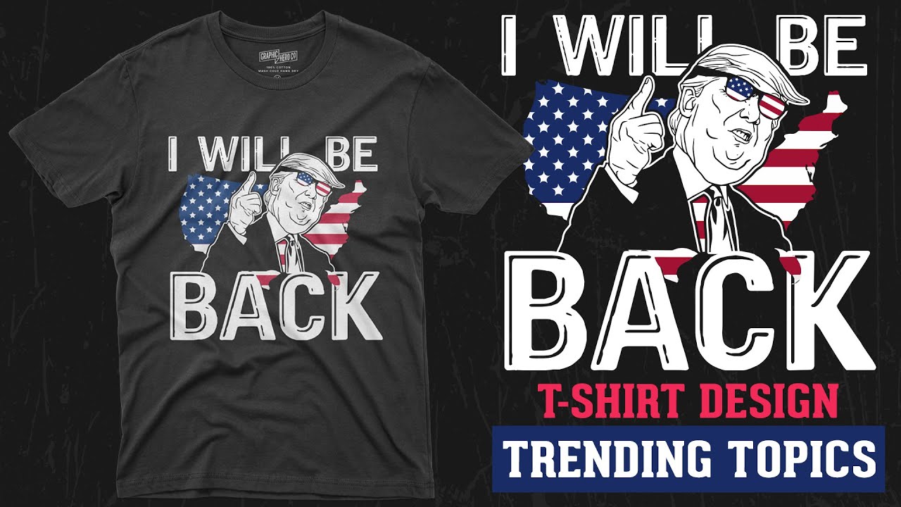 I'll Be Back 2024 T-Shirt Design | U.S.A Flag T-Shirt design | T-Shirt ...
