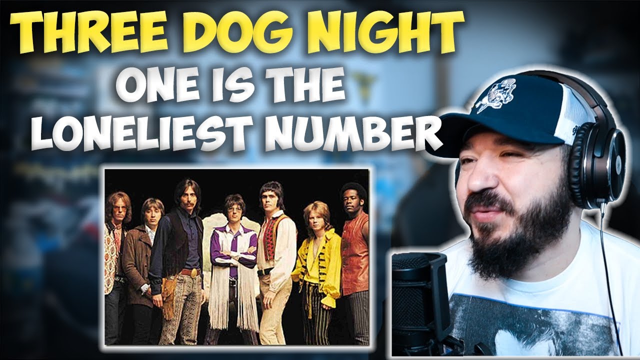 THREE DOG NIGHT - One Is The Loneliest Number | FIRST TIME HEARING ...