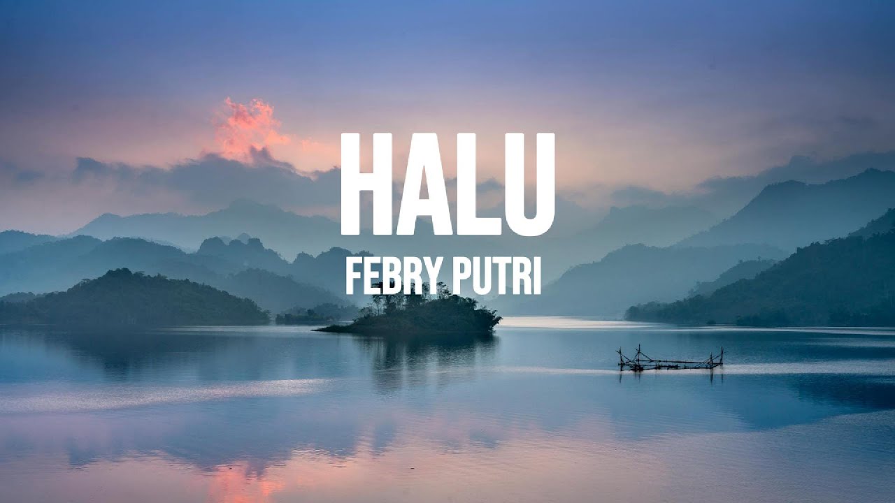 FEBRY PUTRI - HALU | LIRIK - YouTube