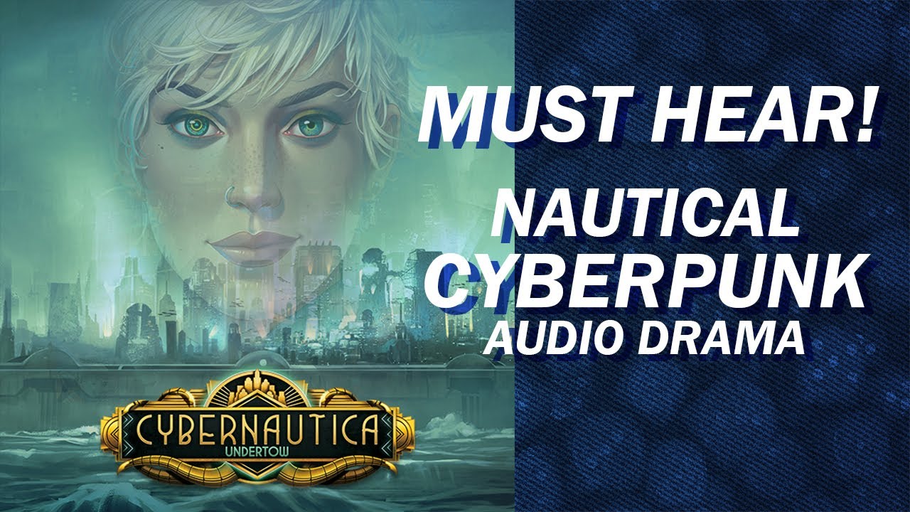 New Season of CYBERNAUTICA: Cyberpunk meets Bioshock audio drama - YouTube