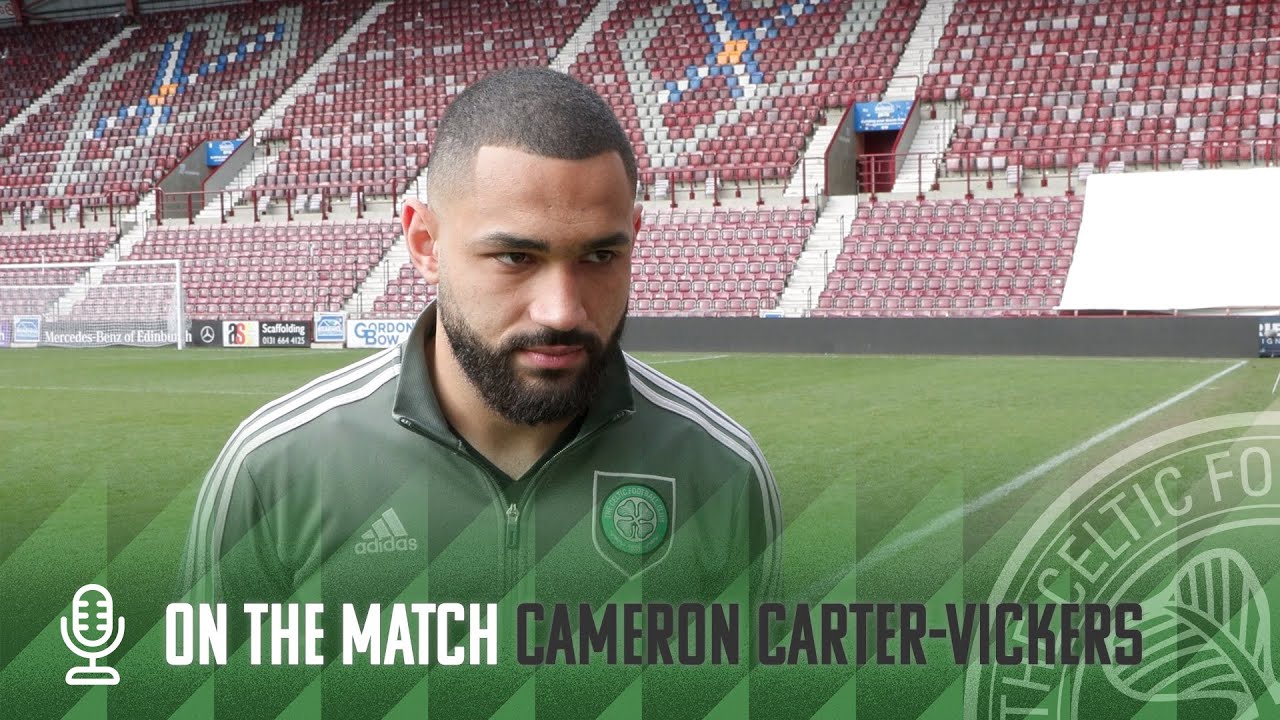 Cameron Carter-Vickers On The Match | Hearts 0-3 Celtic | Celts book ...