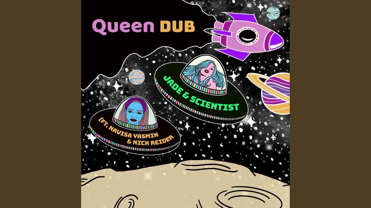 Queen Dub (feat. Navisa Yasmin & Nick Reider) - YouTube