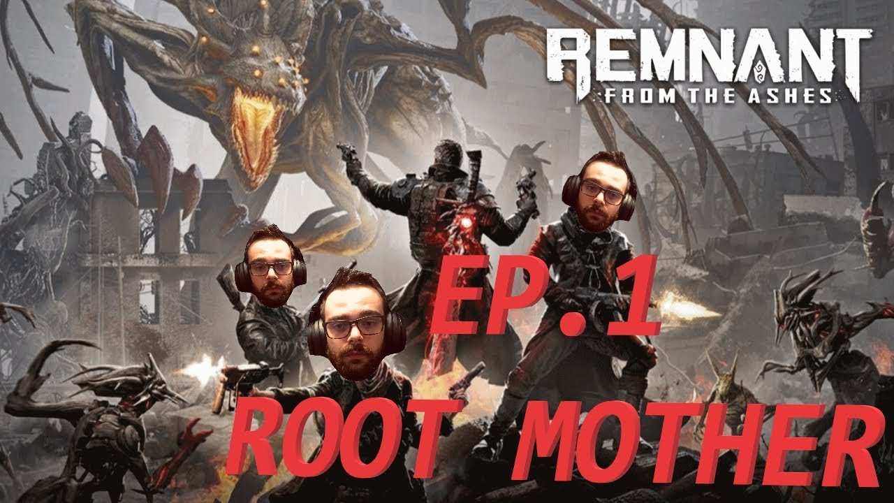 The Root Mother-Remnant Ep.1 - YouTube