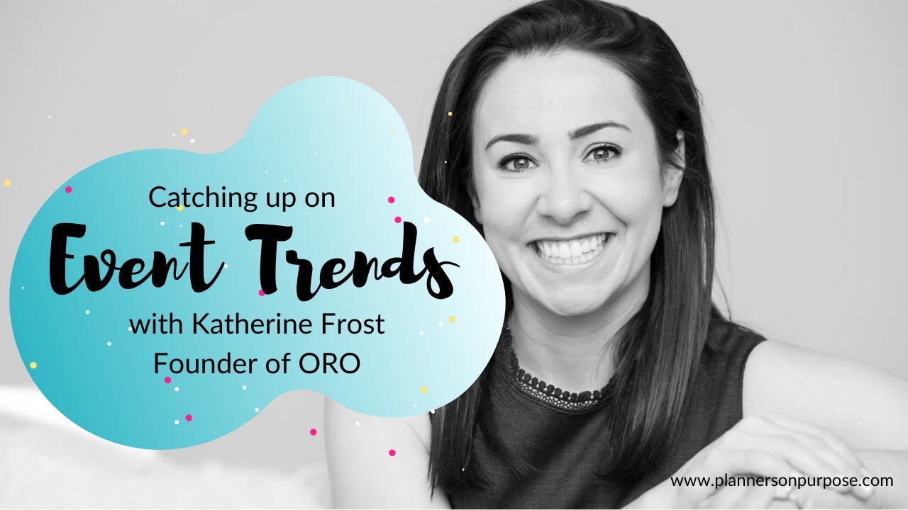 Catching up on Event Trends with Katherine Frost, Founder of ORO - YouTube