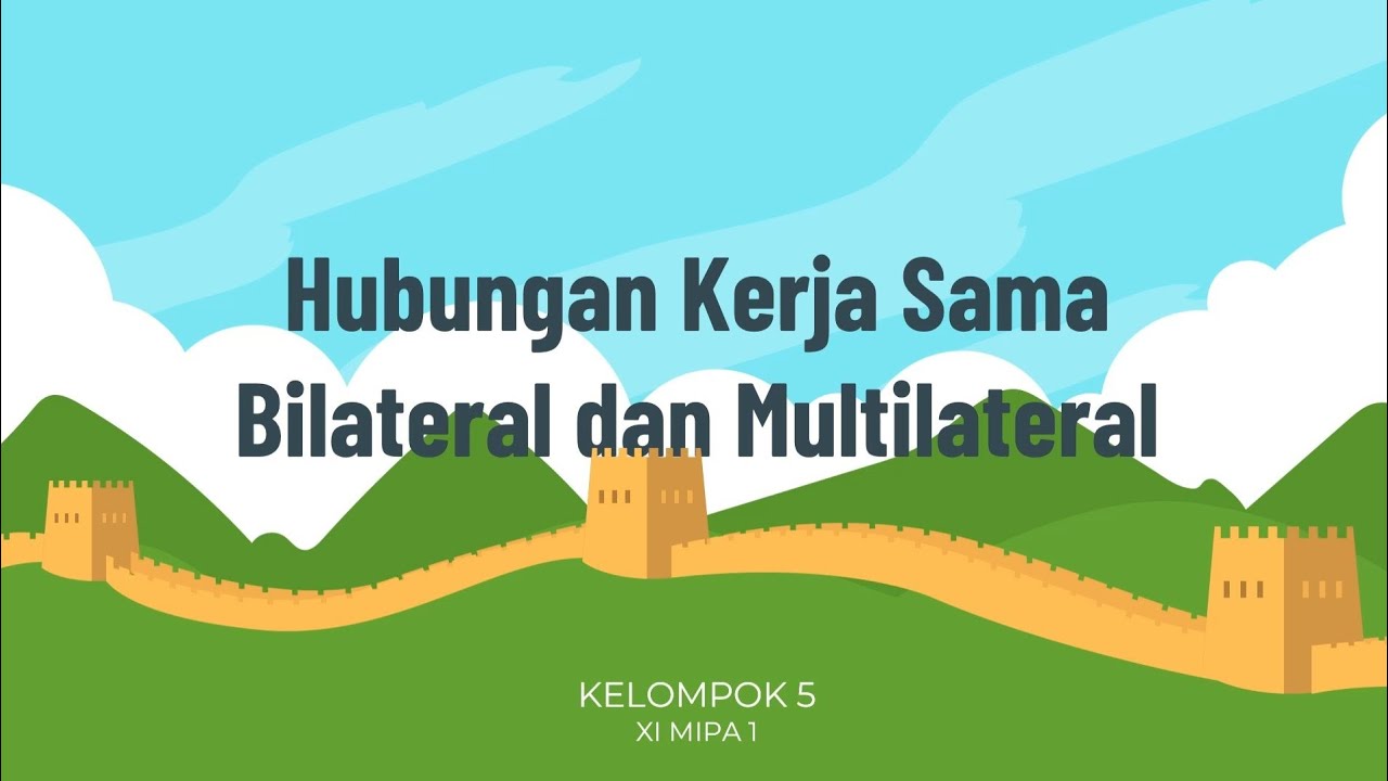 HUBUNGAN KERJA SAMA BILATERAL DAN MULTILATERAL - YouTube