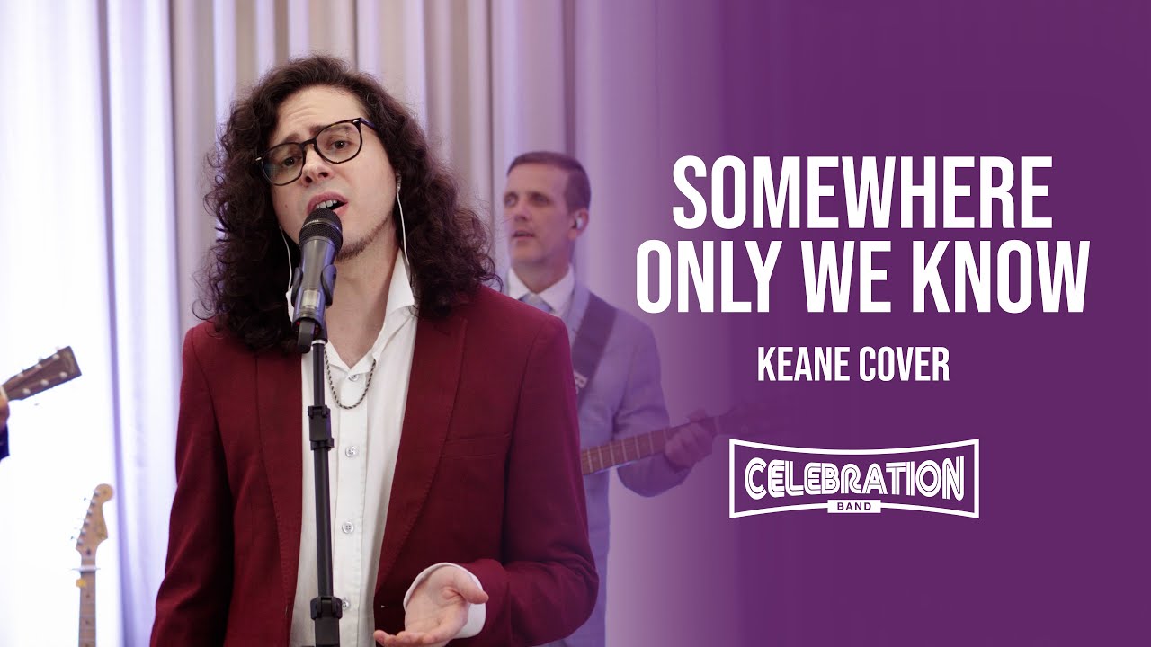 Somewhere Only We Know (Keane) - Cover de Celebration Band - YouTube