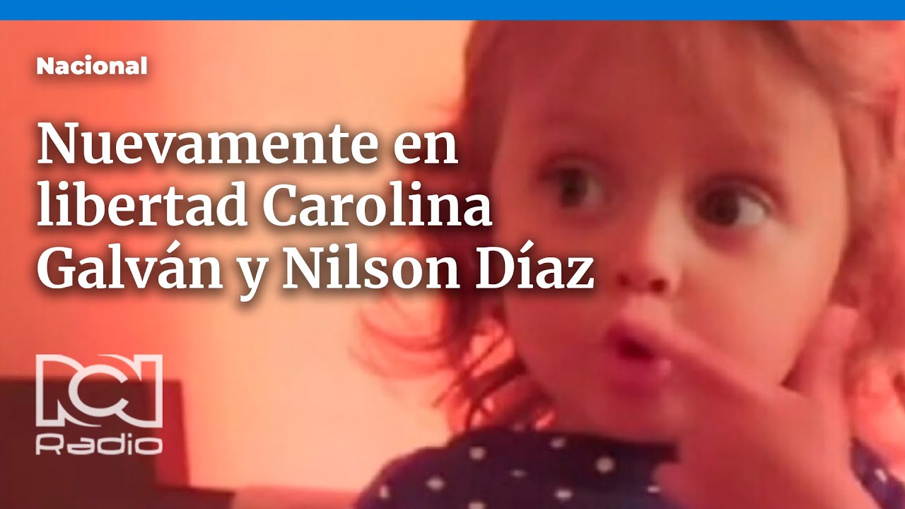 Caso Sara Sofía: Carolina Galván y Nilson Díaz, de nuevo en libertad - YouTube