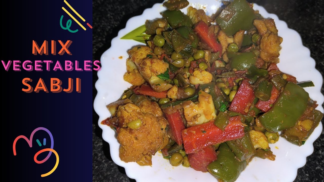 MIX VEGETABLES SABJI - YouTube