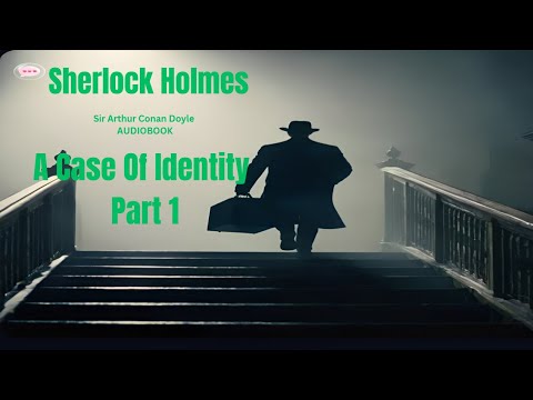 SHERLOCK HOLMES | A CASE OF IDENTITY Part 2 - YouTube