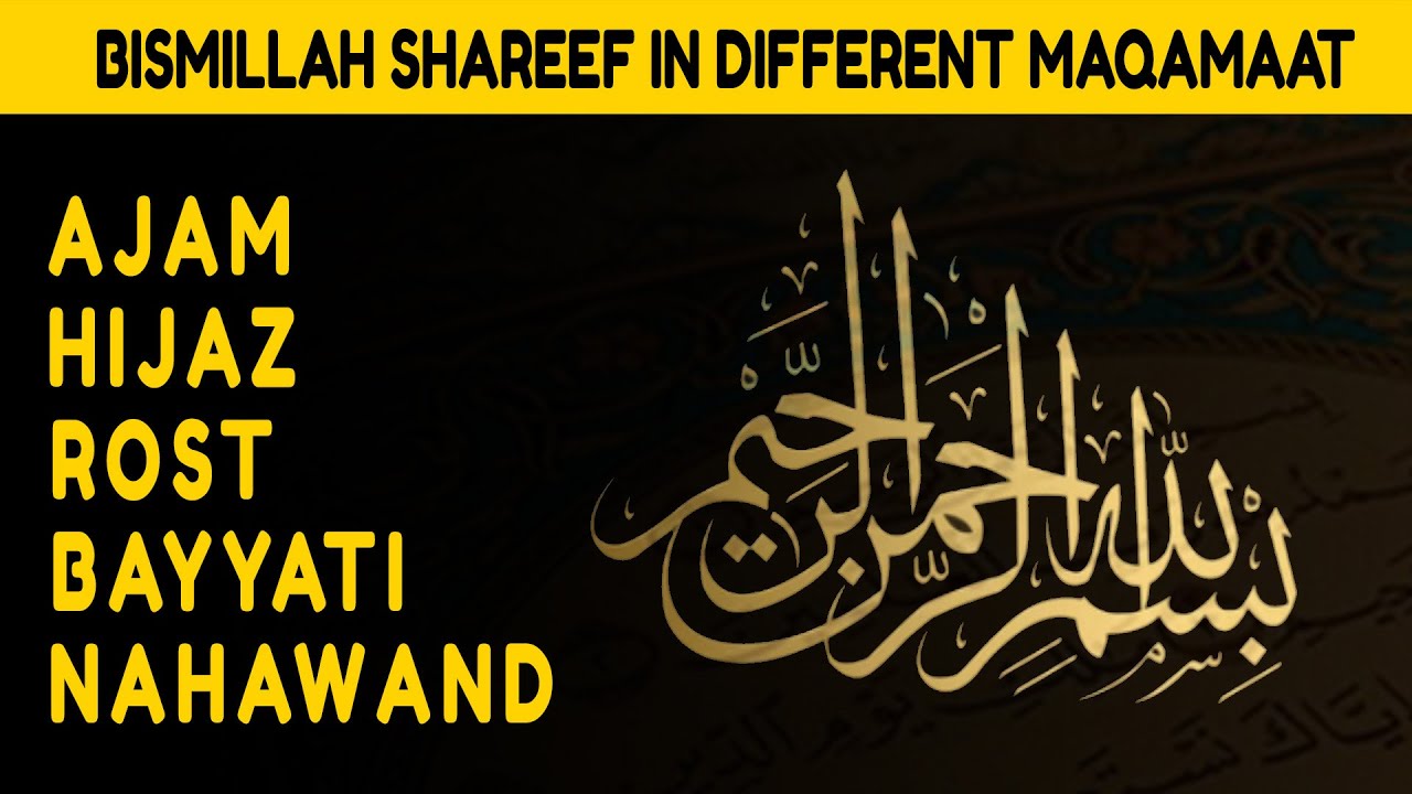 Bismillah Shareef in Different Maqamaat #ajam #hijaz #nahawand # ...
