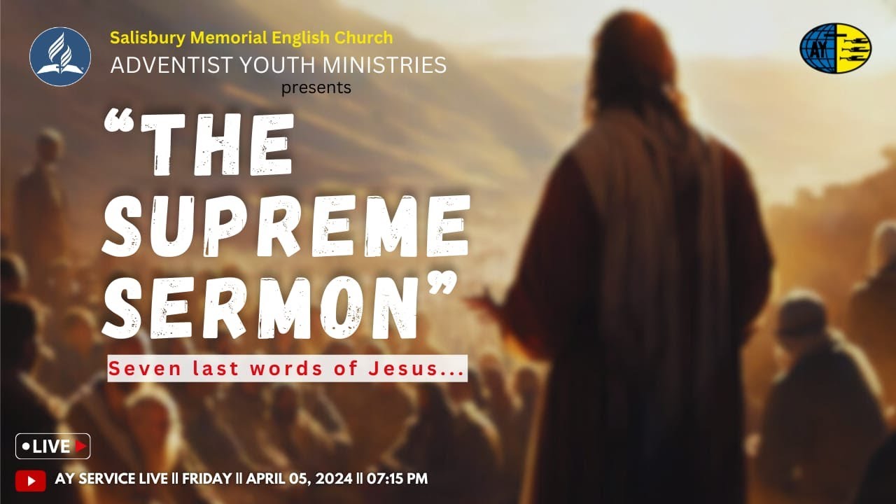 ADVENTIST YOUTH SERVICE LIVE || THE SUPREME SERMON || APRIL 05, 2024 ...