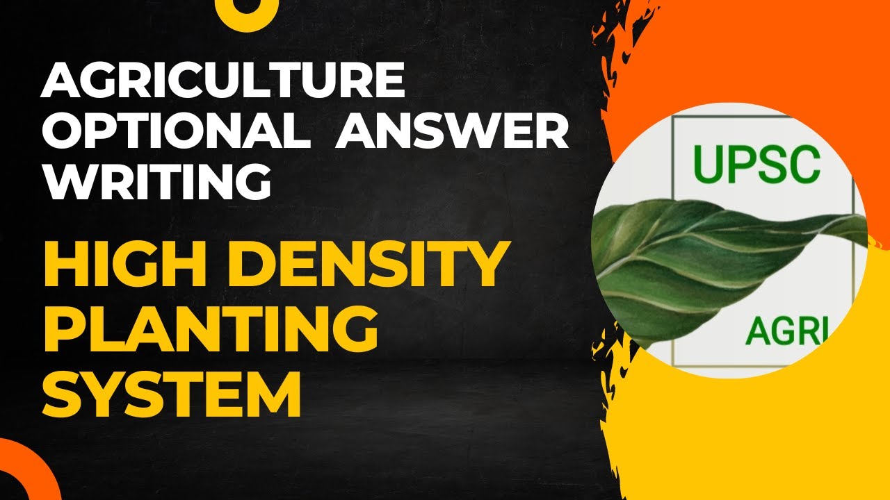 High Density Planting System | Agriculture Optional Answer Writing ...