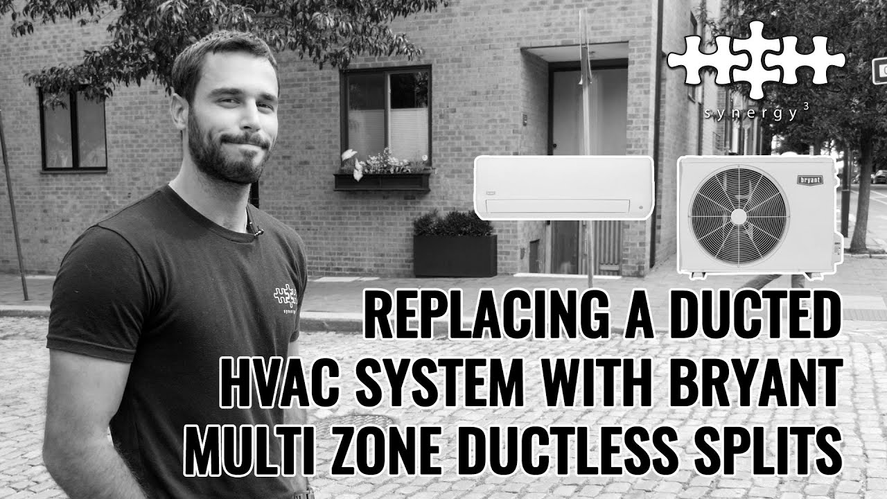 Replacing a Ducted HVAC System with Bryant Multi Zone Ductless Splits ...