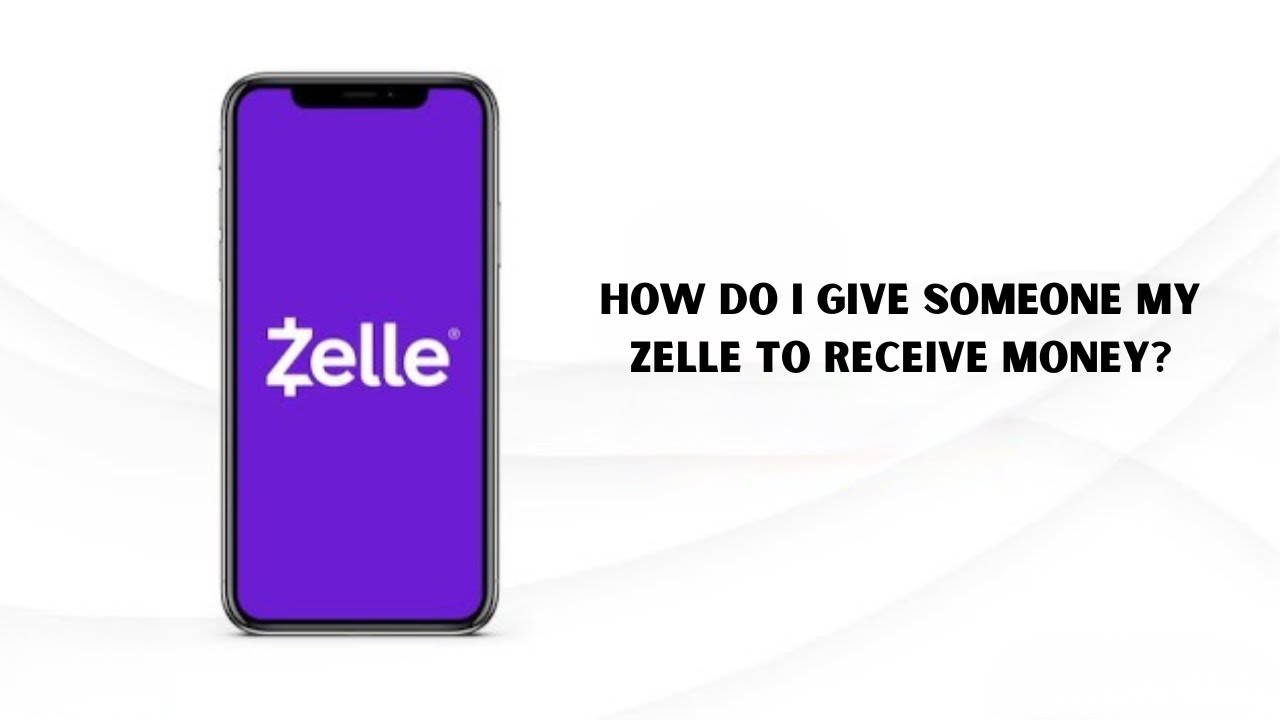 How Do I Give Someone My Zelle to Receive Money? Zelle Setup & Sending ...