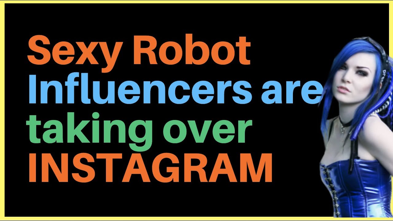 Hot Robot Influencers are taking over Instagram? - YouTube