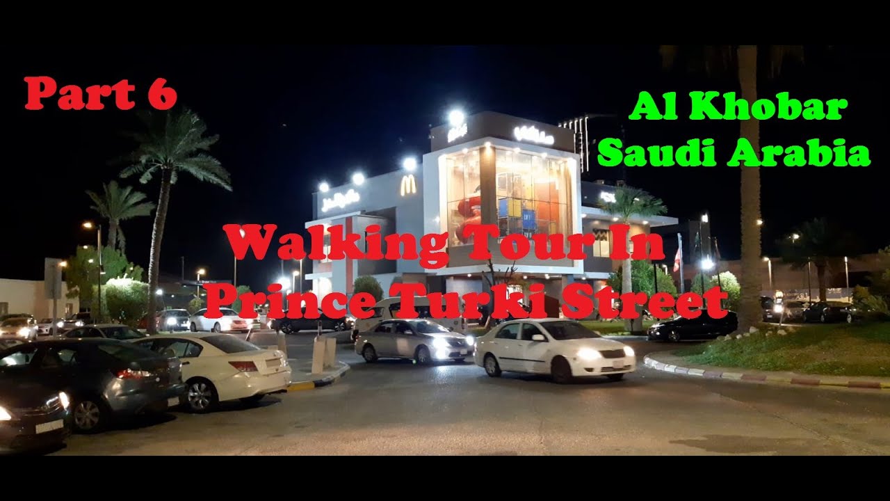 Part 6 | Walking Tour in Prince Turki Street | Al Khobar Saudi Arabia ...