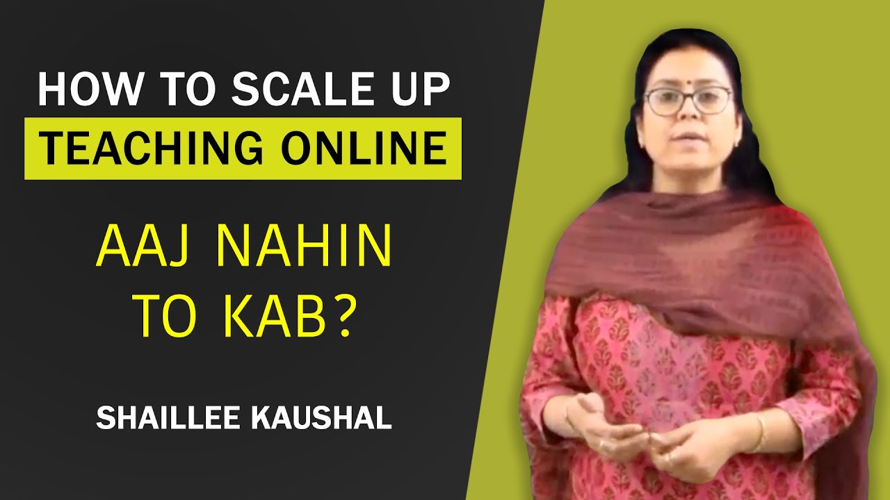 Scale of Online Teaching | How to Scale up Teaching Online | Aaj Nahin ...