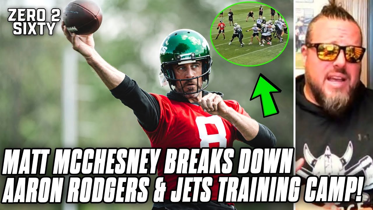 Matt McChesney Breaks Down Aaron Rodgers & Jets Training Camp! - YouTube