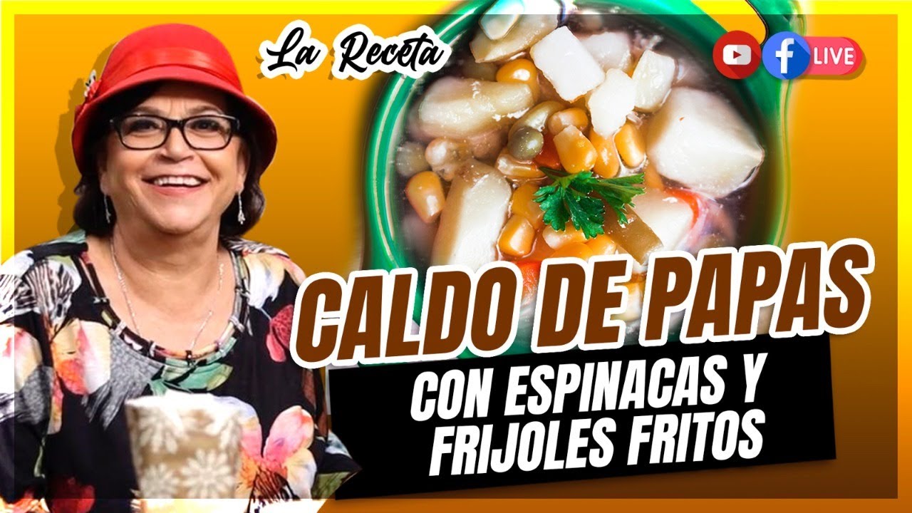 Caldo de papas con espinacas y frijoles fritos (La Receta) - YouTube
