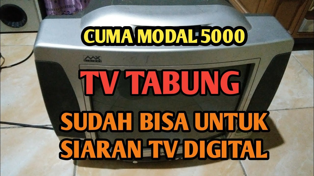 hanya modal 5000 tv tabung sudah bisa untuk siaran tv digital - YouTube