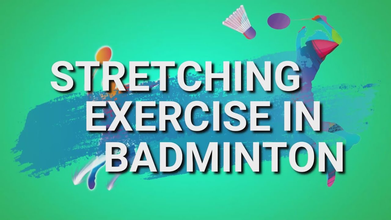 STRETCHING EXERCISE FOR BADMINTON - YouTube