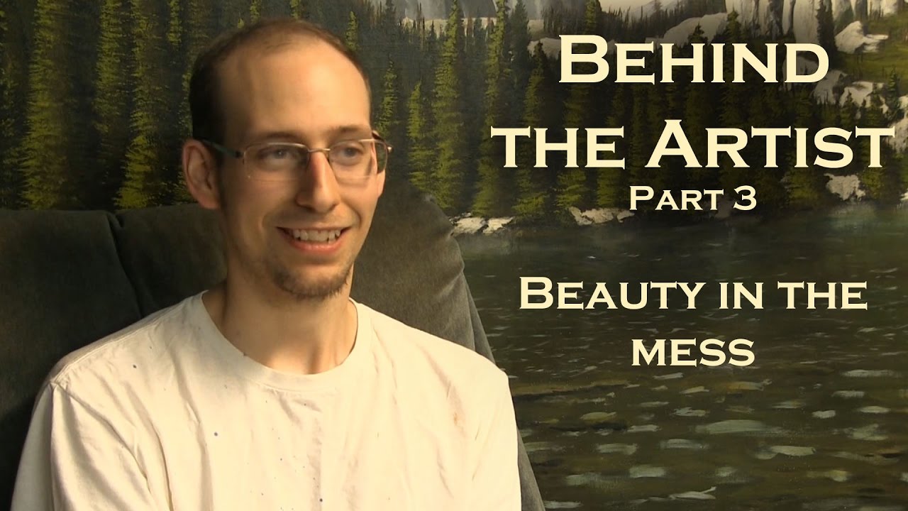 Behind the Artist Part 3: Beauty in the Mess - YouTube
