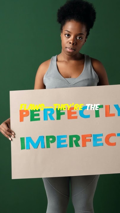 The Power of Imperfection: Embrace Your Flaws!#PersonalGrowth #BeAuthentic #SelfAcceptance - YouTube