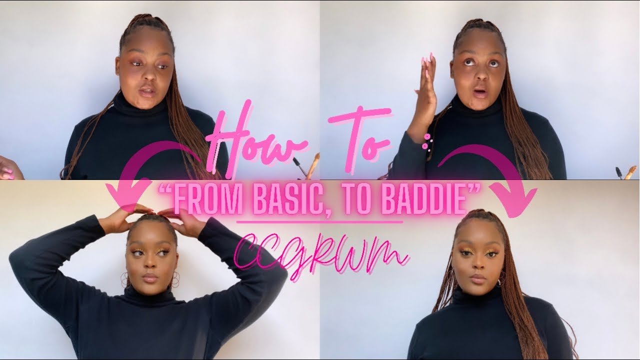 How to go from basic to baddie *CCGRWM* || ZAMBIAN YOUTUBER - YouTube