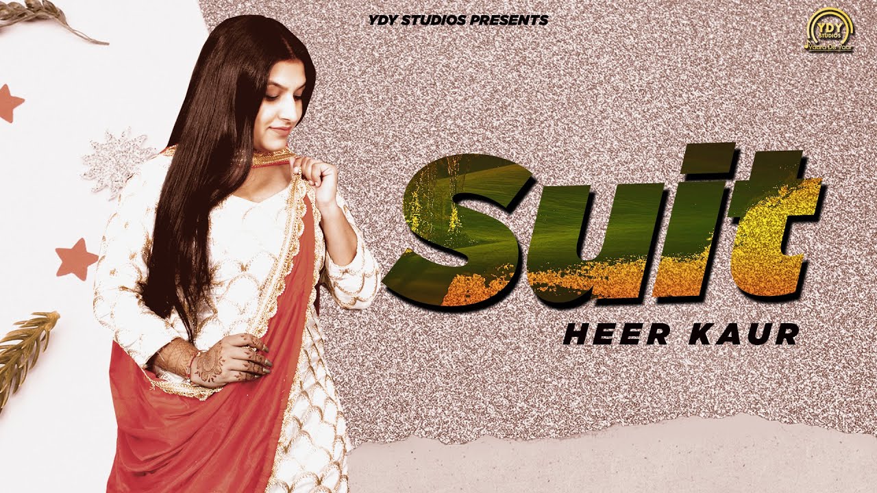 Suit (Official Video) Heer Kaur | Latest Punjabi Song @YDY Studios ...