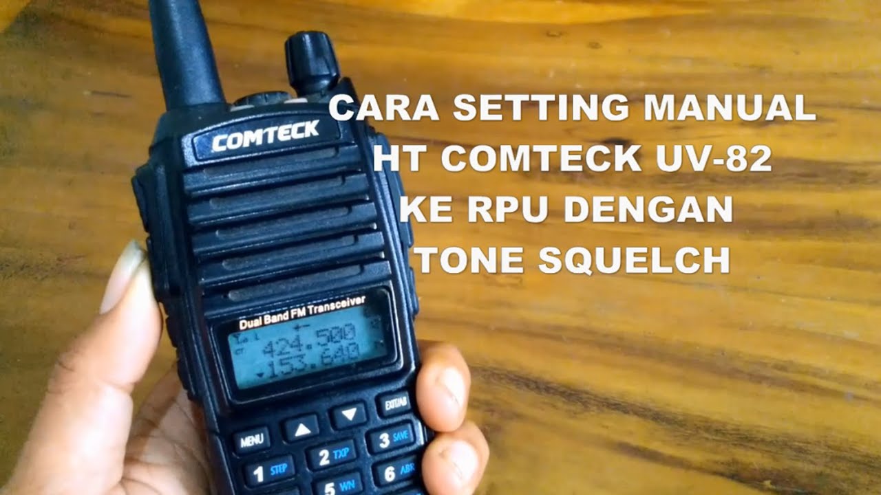 TUTORIAL | Setting Manual HT Comteck UV-82 ke RPU dengan Tone Squelch - YouTube