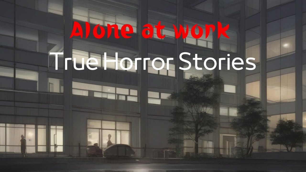 True Night Shift Alone at Work | Horror Stories - YouTube