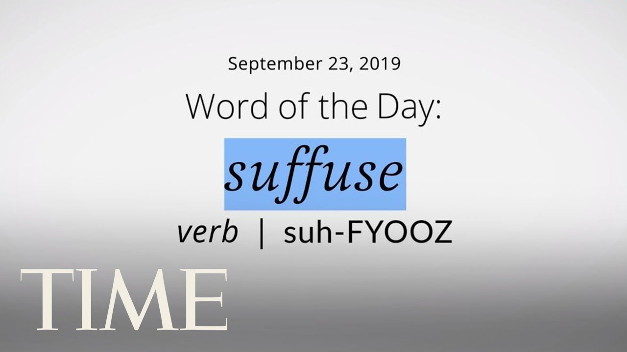 Word Of The Day: SUFFUSE | Merriam-Webster Word Of The Day | TIME - YouTube