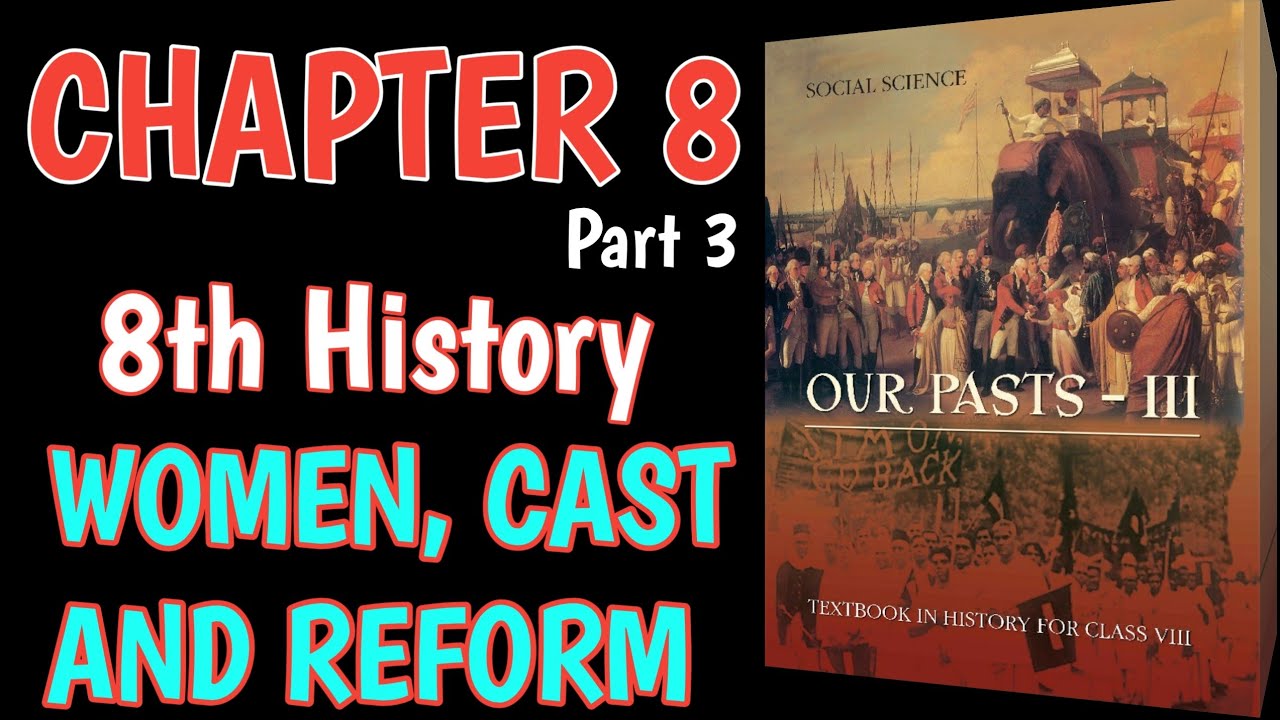 Class 8 history chapter 8 part 3 || women, cast and reform || ncert ...
