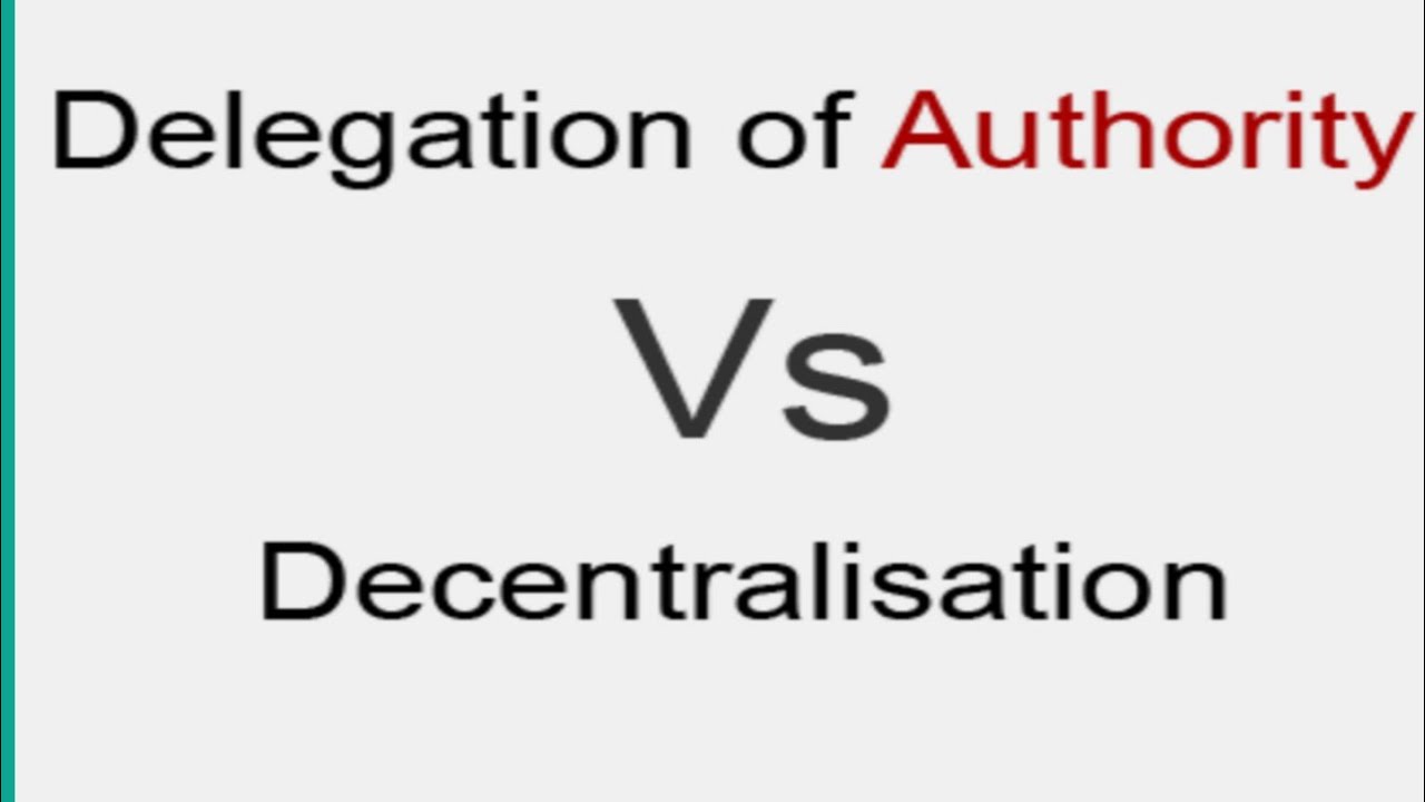 differences between delegation and decentralization - YouTube