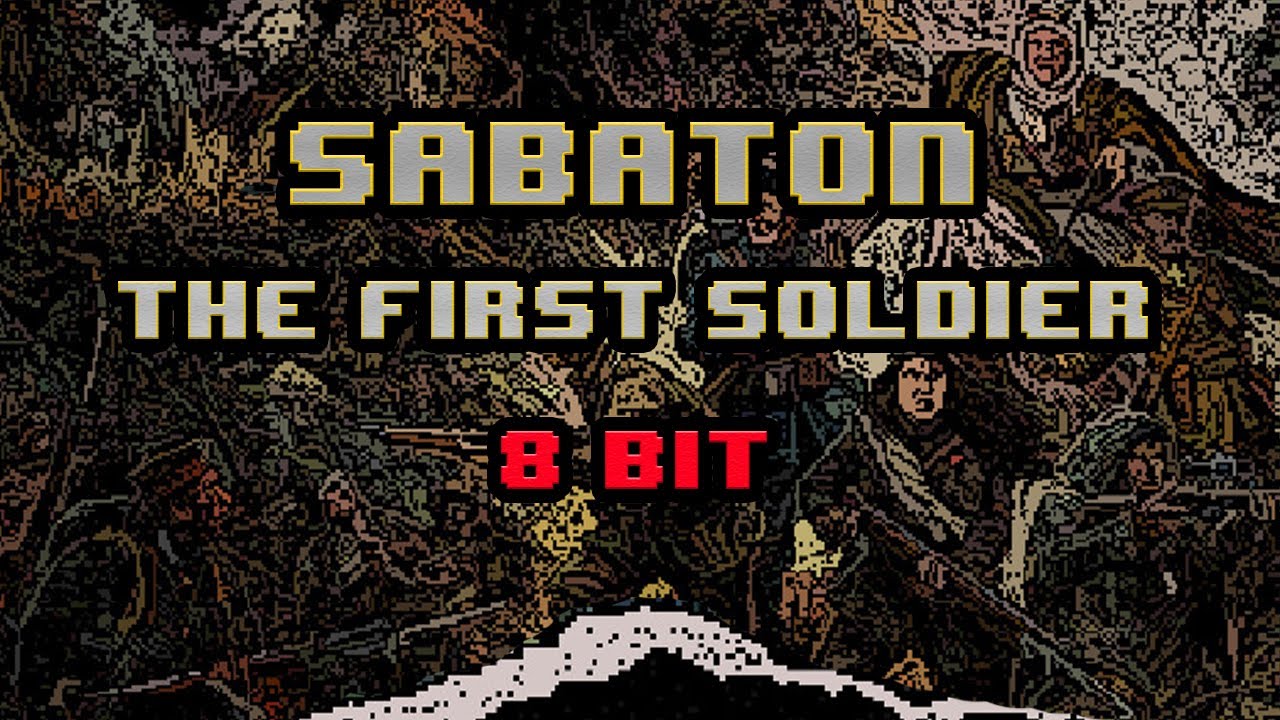 Sabaton - The First Soldier [8-bit] - YouTube