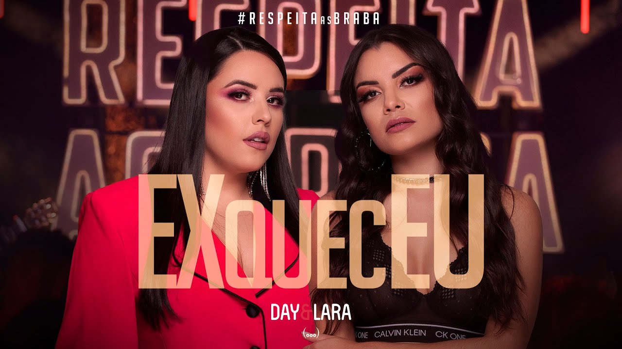 Day e Lara - ExquecEU | DVD Respeita As Braba - YouTube Music