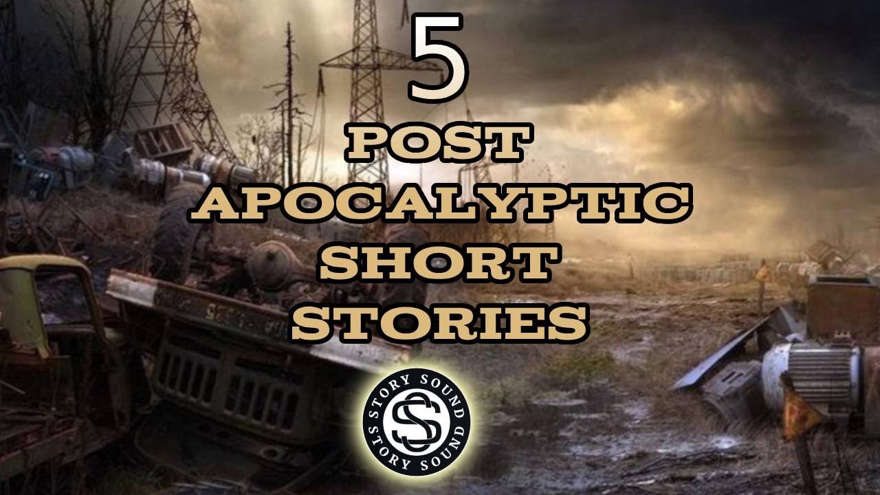5 Post apocalyptic short stories - YouTube
