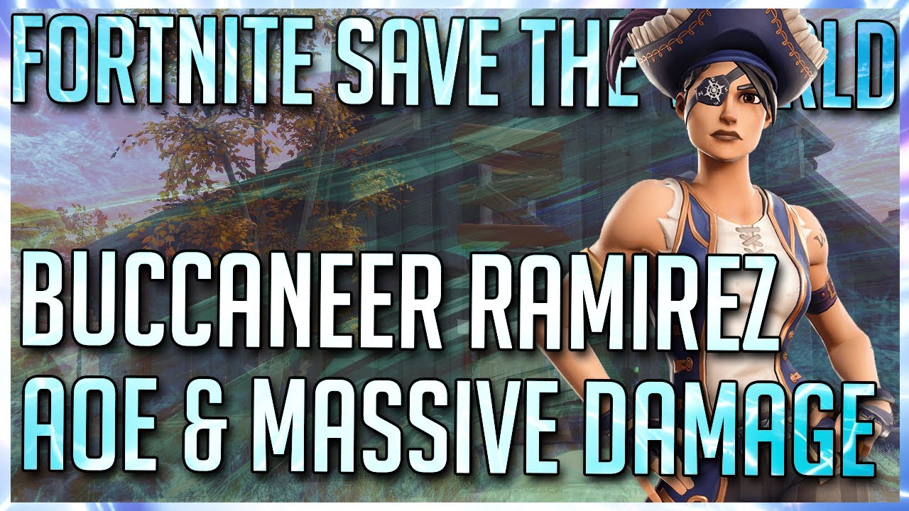 FORTNITE STW: BUCCANEER RAMIREZ GAMEPLAY REVIEW! SHE'S OP YO! - YouTube