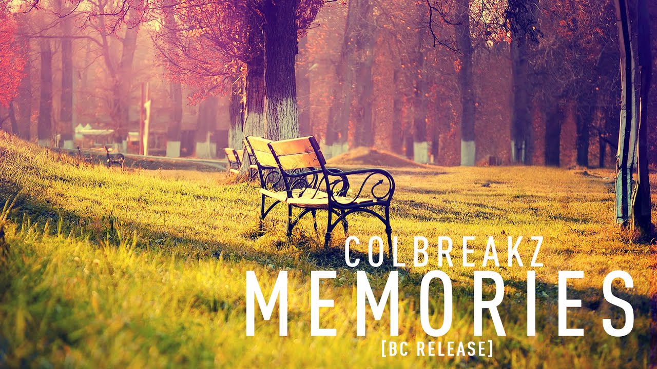 ColBreakz - Memories [BC Release] - YouTube