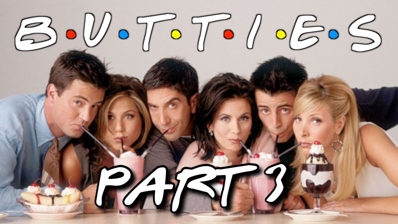 BUTTIES (PART 3) - YouTube