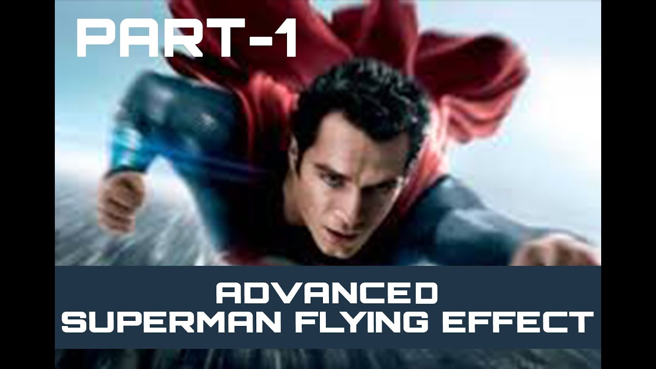 Advanced Superman Flying Effect Tutorial | Man of Steel Take off Effect | Part 1 | Urdu Hindi ...
