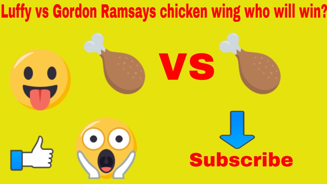 Luffy vs Gordon Ramsay s chicken wing who will win ? - YouTube