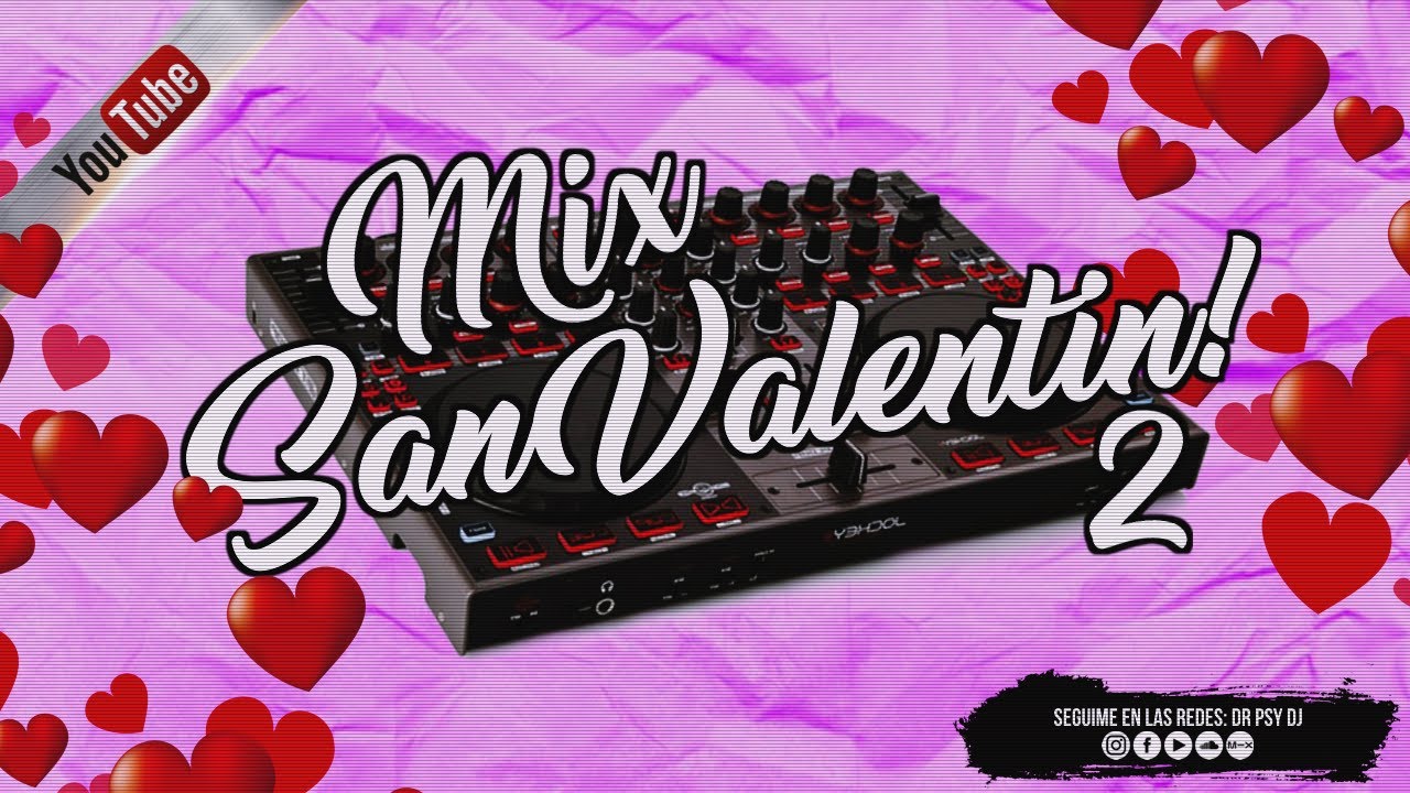 SAN VALENTIN MIX 02 - Latino Rock Remix - DR PSY DJ (Enganchado en Vivo ...
