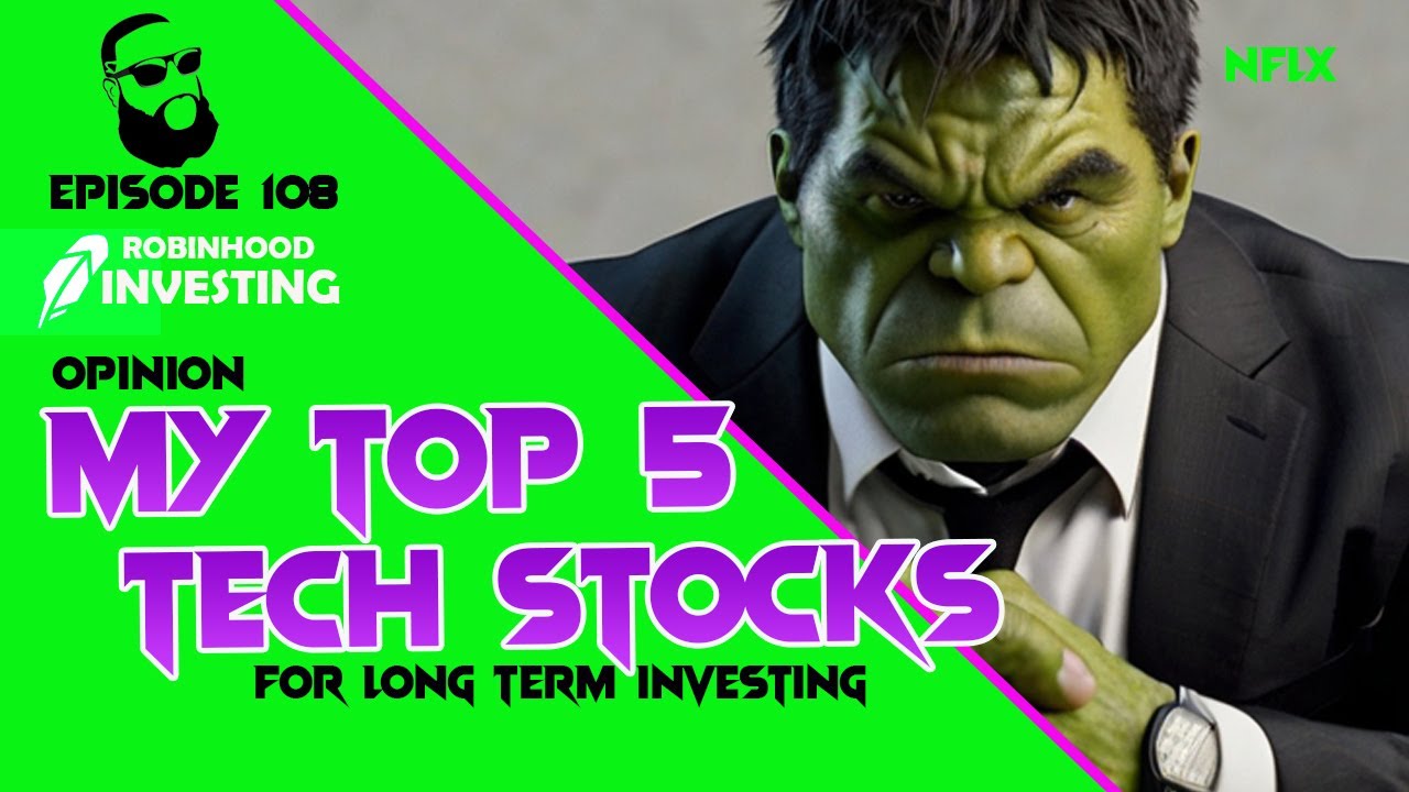 My Top 5 Tech Stocks for Long Term Investing ep 108 - YouTube