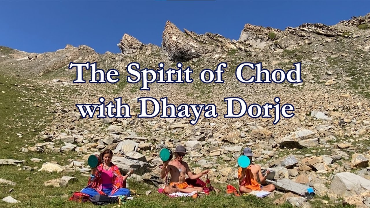 The Spirit of Chod with Dhaya Dorje - YouTube