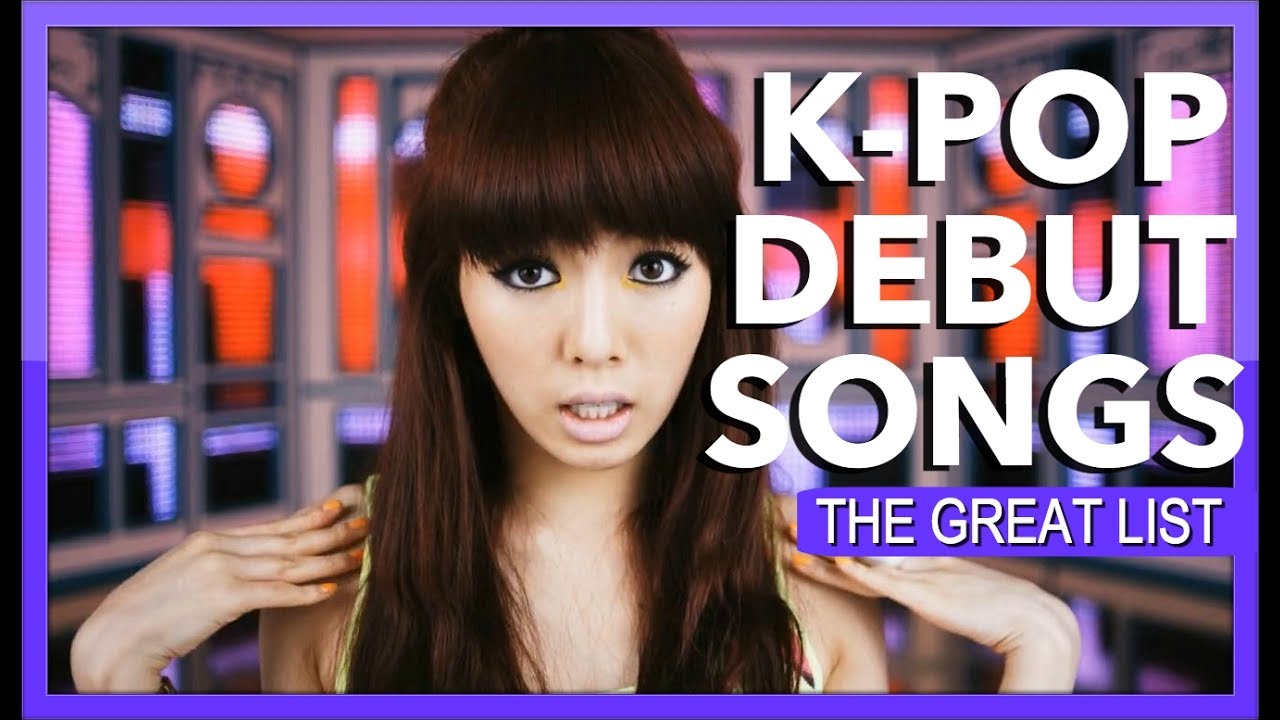 GREAT K-POP DEBUT SONGS - YouTube
